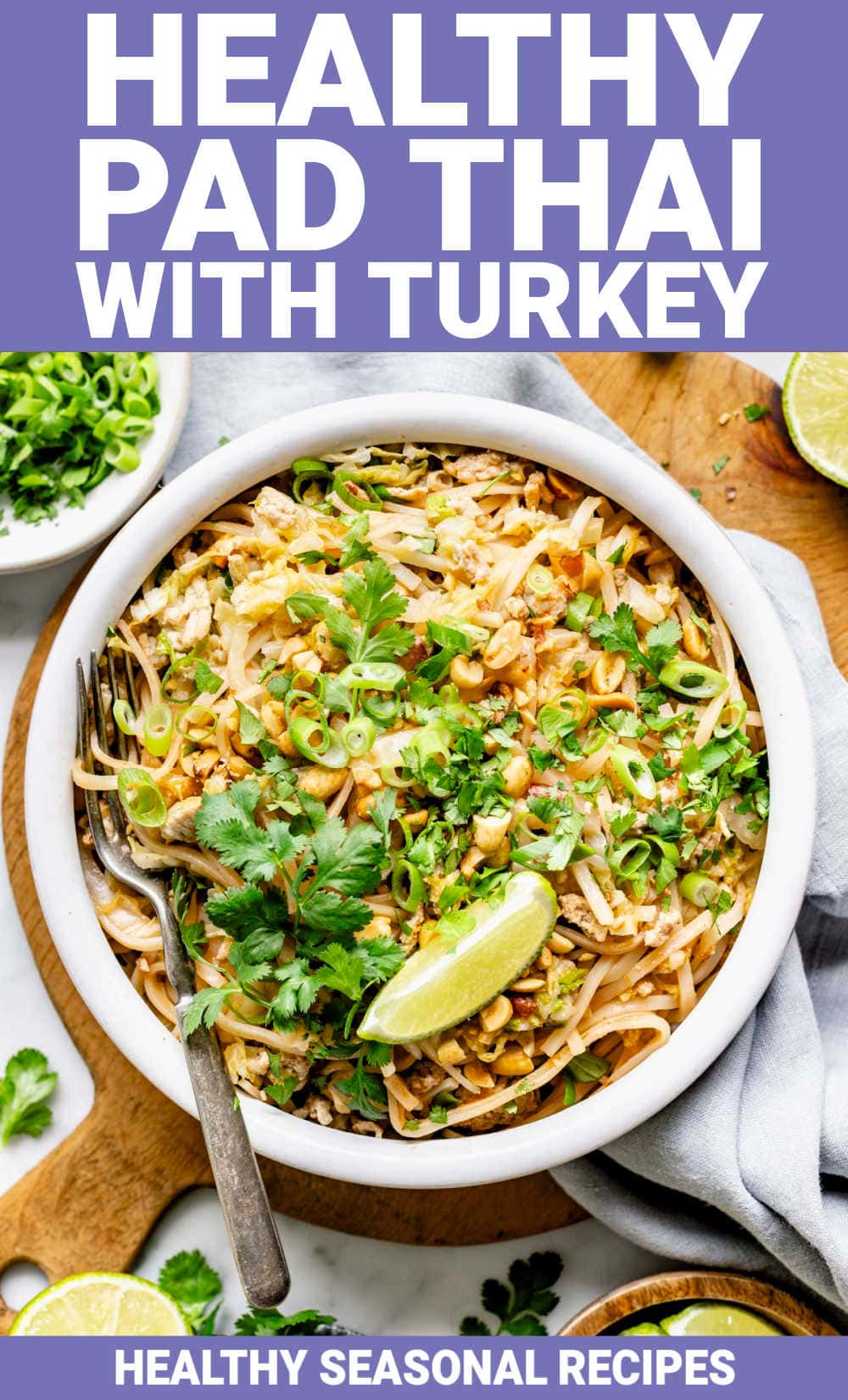 Healthy Ground Turkey Pad Thai | 30 Minute Recipe