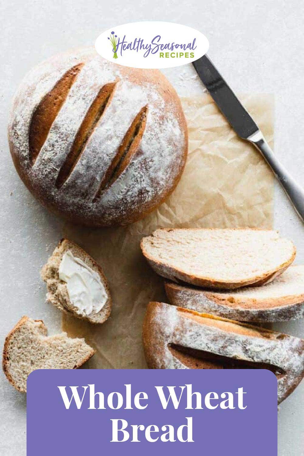 Quick and Easy Whole Wheat Bread Recipe - Healthy Seasonal Recipes