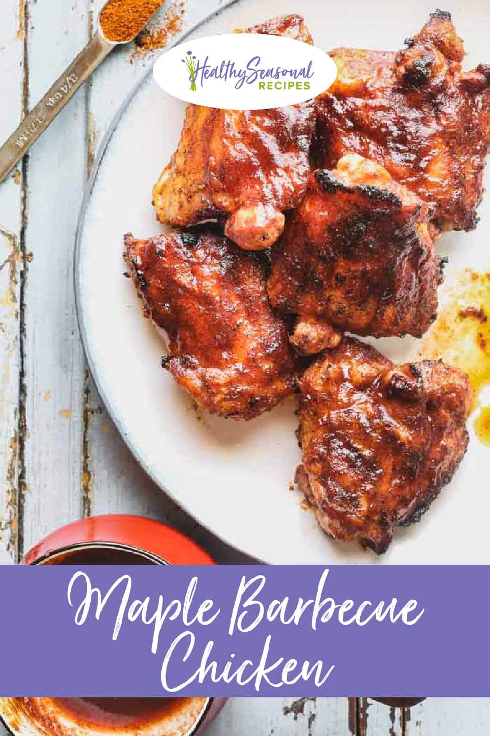 Maple Chipotle Barbecue Chicken Thighs - Healthy Seasonal Recipes