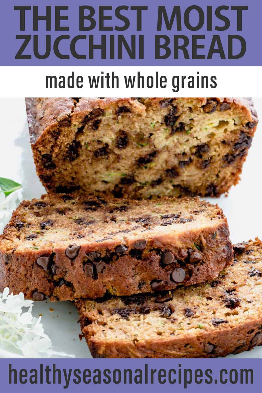 Chocolate Chip Zucchini Bread - Healthy Seasonal Recipes