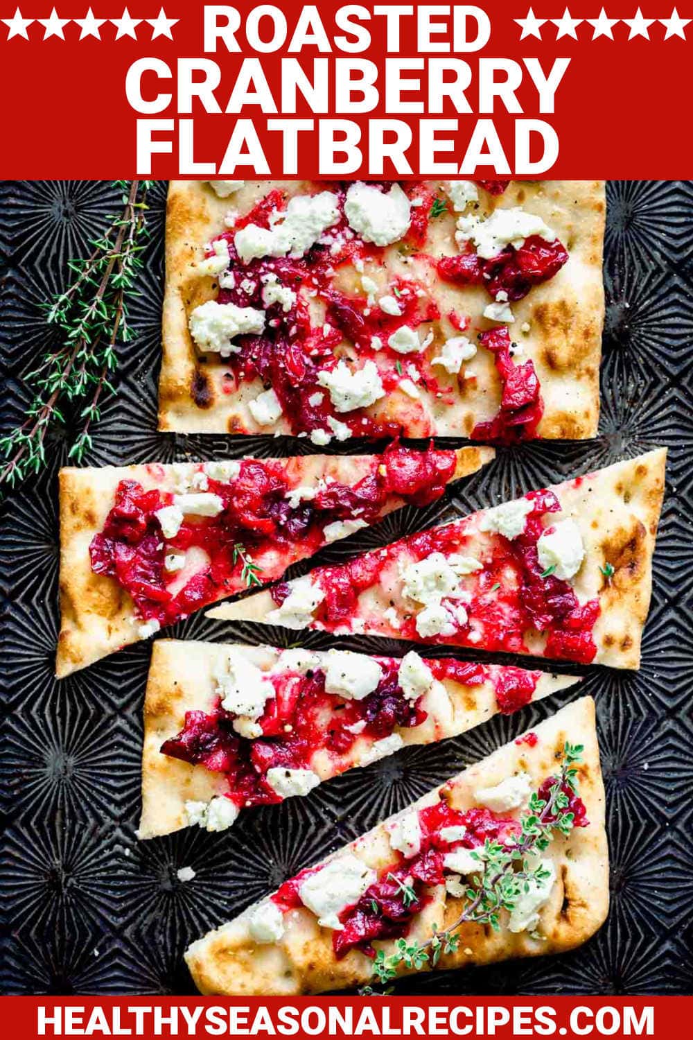 Roasted Cranberry and Goat Cheese Flatbread Pizza - Healthy Seasonal Recipes