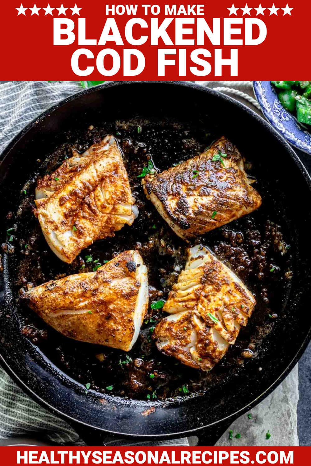 Blackened Cod (15 Minute Recipe) - Healthy Seasonal Recipes