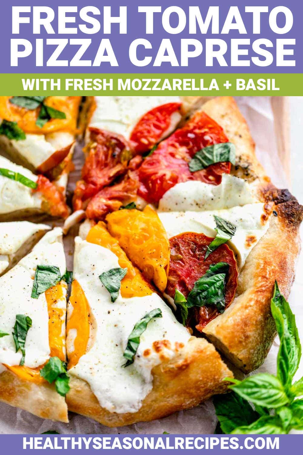 Fresh Tomato and Mozzarella Pizza Caprese - Healthy Seasonal Recipes